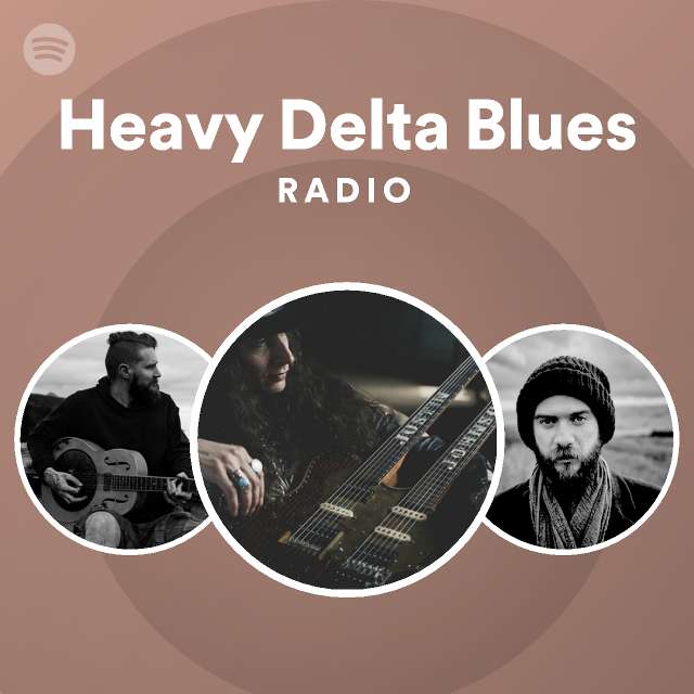 Heavy Delta Blues Radio | Spotify Playlist