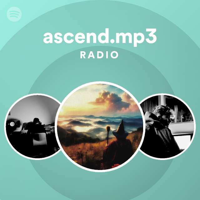 ascend.mp3 Radio - playlist by Spotify | Spotify