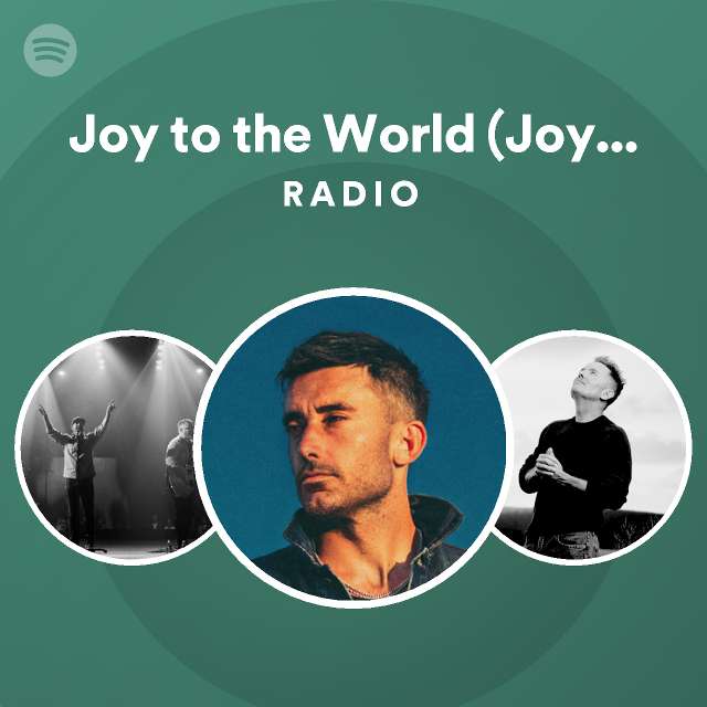 Joy to the World (Joyful, Joyful) Radio - playlist by Spotify | Spotify
