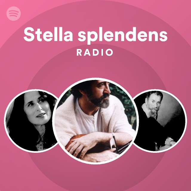 Stella splendens Radio - playlist by Spotify | Spotify