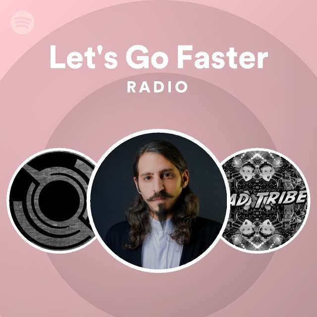 Let's Go Faster Radio - playlist by Spotify | Spotify