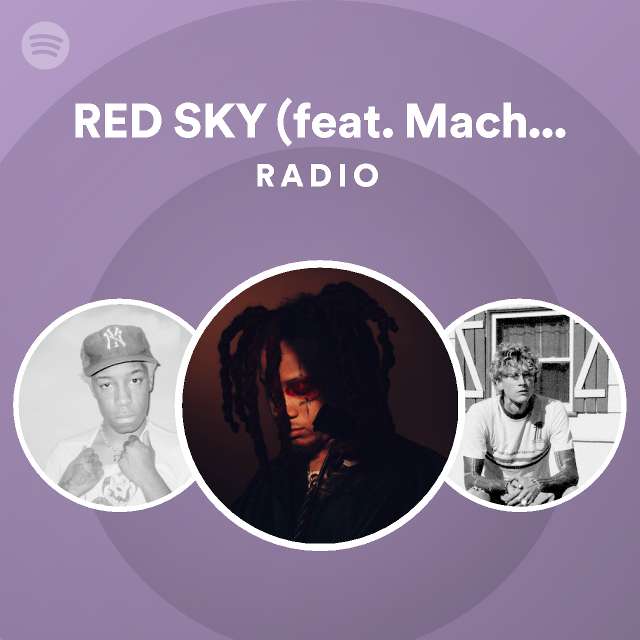 RED SKY (feat. Machine Gun Kelly) Radio - playlist by Spotify | Spotify