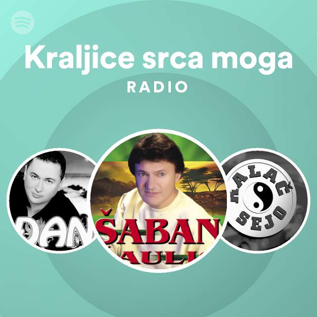 Kraljice srca moga Radio - playlist by Spotify | Spotify