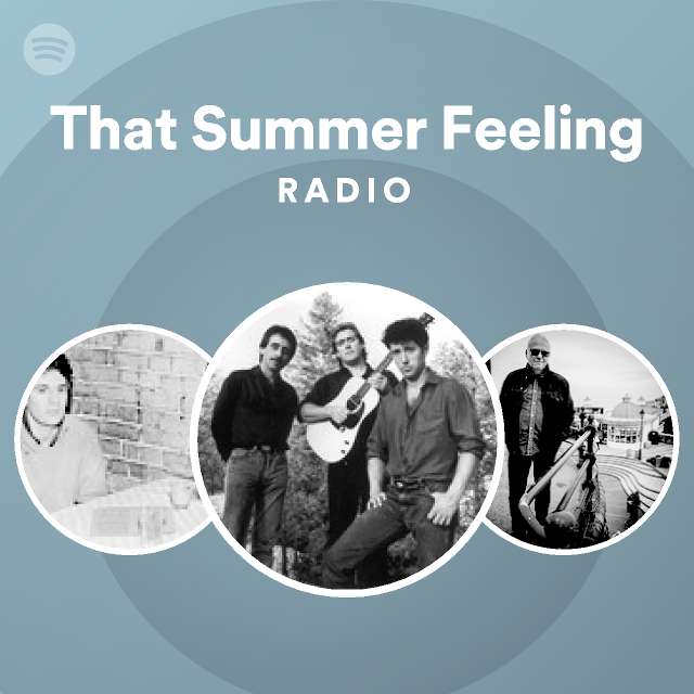 That Summer Feeling Radio - playlist by Spotify | Spotify
