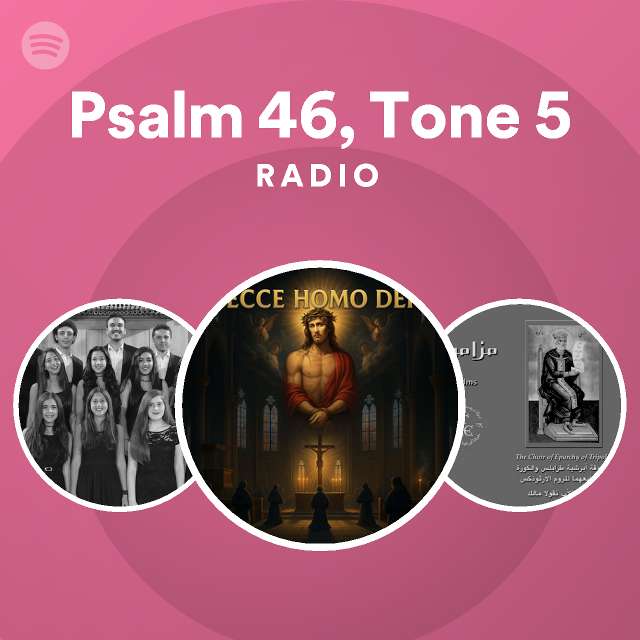 Psalm 46, Tone 5 Radio - playlist by Spotify | Spotify