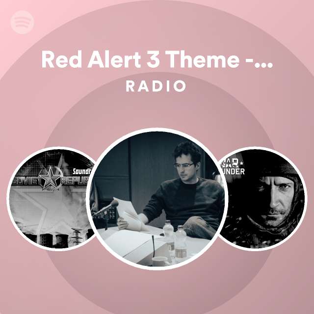 Red Alert 3 Theme - Soviet March Radio | Spotify Playlist