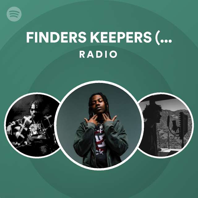 FINDERS KEEPERS (FEAT. SCOREY & INTERNET MONEY) Radio - playlist by ...
