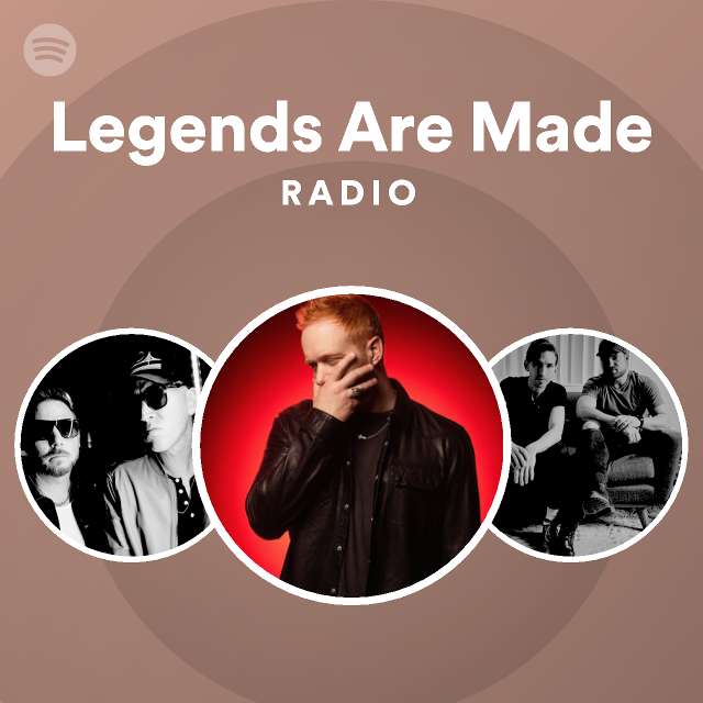 Legends Are Made Radio - playlist by Spotify | Spotify