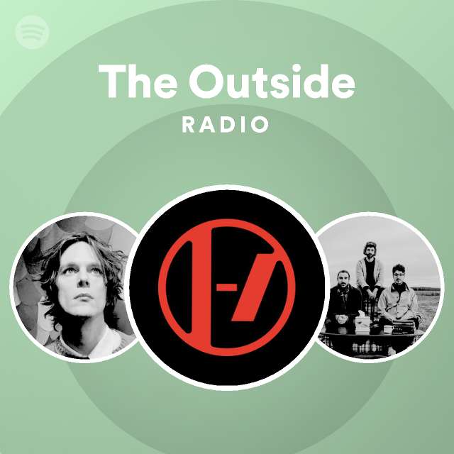 The Outside Radio - playlist by Spotify | Spotify