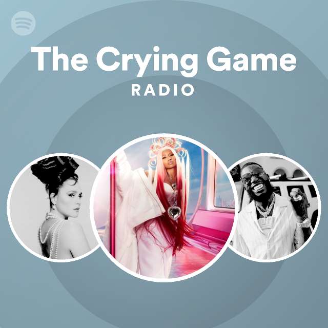 The Crying Game Radio - playlist by Spotify | Spotify