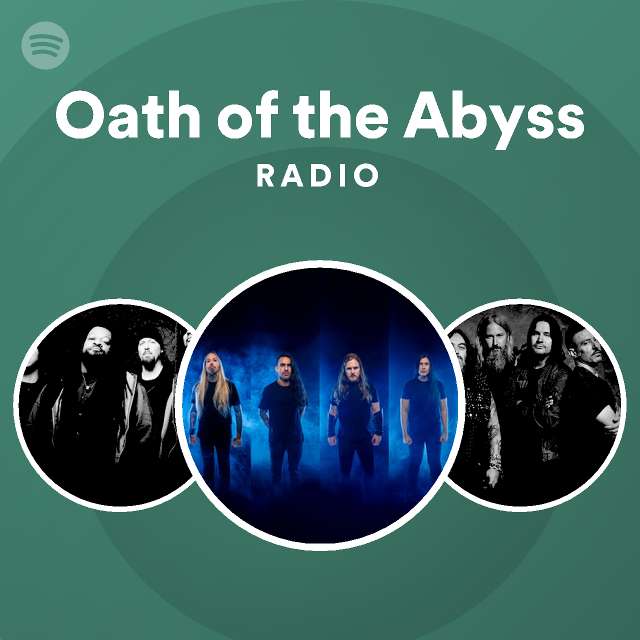 Oath of the Abyss Radio - playlist by Spotify | Spotify