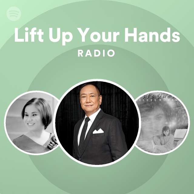 Lift Up Your Hands Radio - playlist by Spotify | Spotify Lift Up Your Hands Radio - playlist by Spotify | Spotify