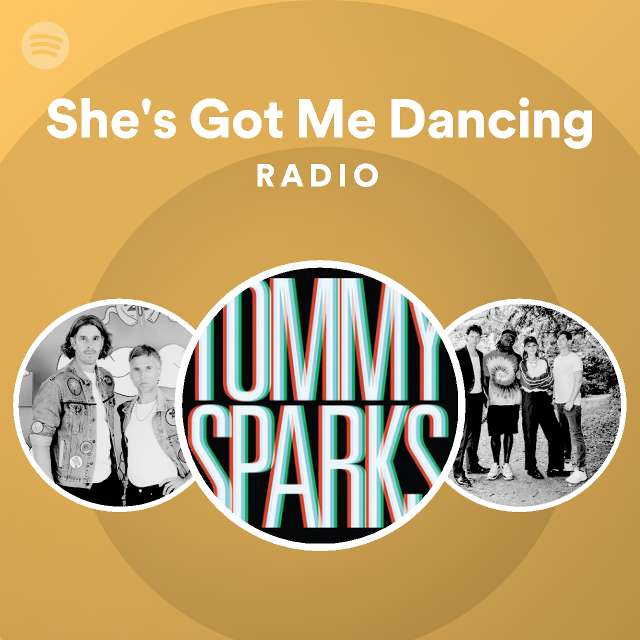 She's Got Me Dancing Radio - playlist by Spotify | Spotify
