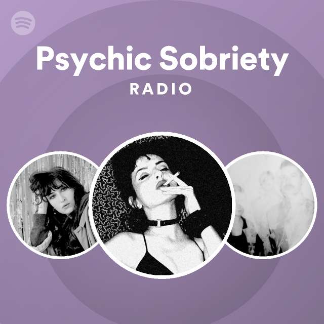 Psychic Sobriety Radio - playlist by Spotify | Spotify
