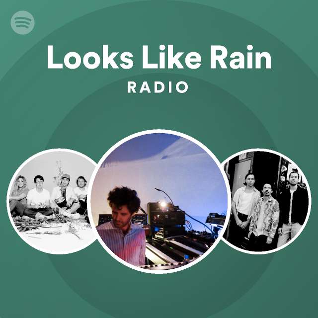 Looks Like Rain Radio - playlist by Spotify | Spotify