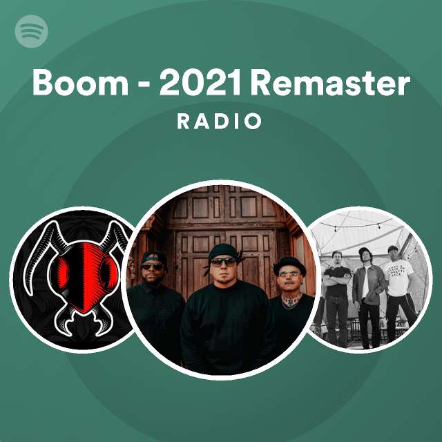Boom - 2021 Remaster Radio | Spotify Playlist