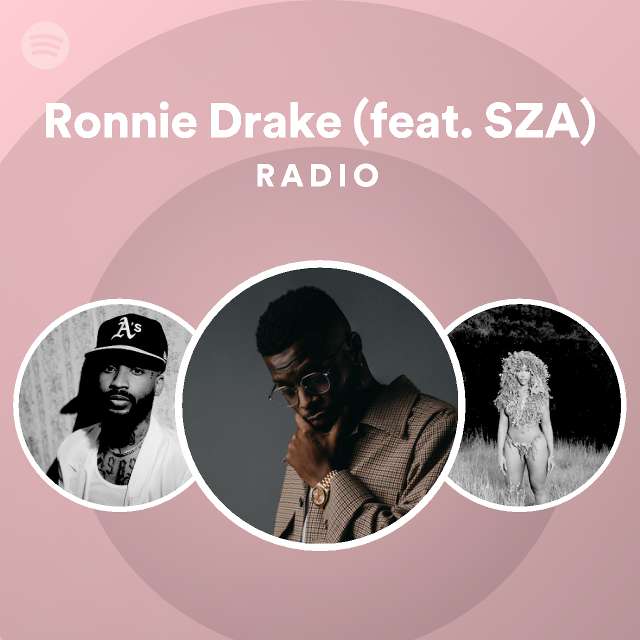 Ronnie Drake (feat. SZA) Radio - playlist by Spotify | Spotify