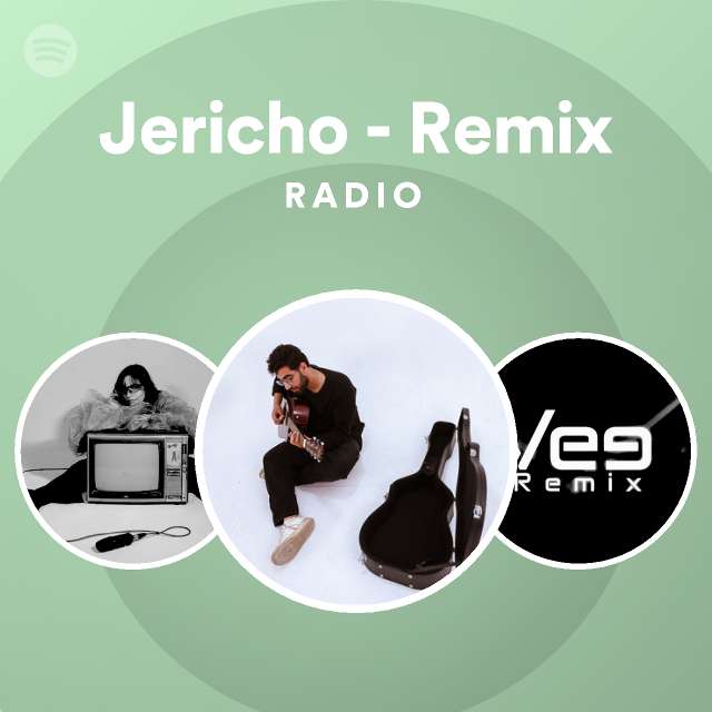 Jericho - Remix Radio - playlist by Spotify | Spotify