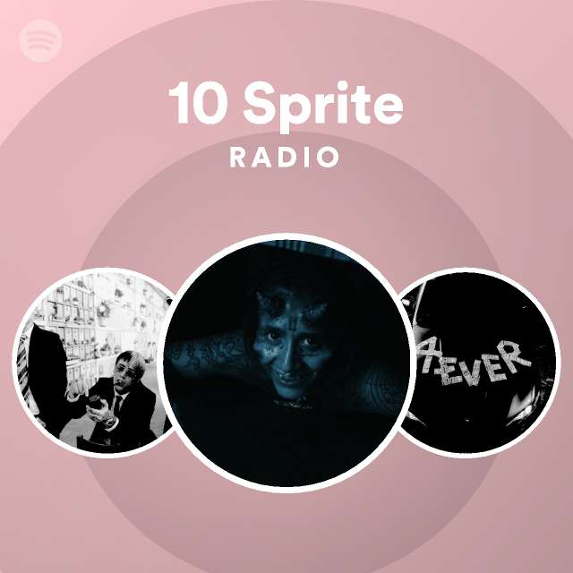 10 Sprite Radio | Spotify Playlist