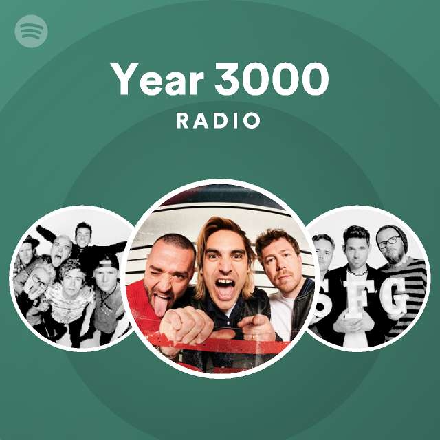 Year 3000 Radio - playlist by Spotify | Spotify