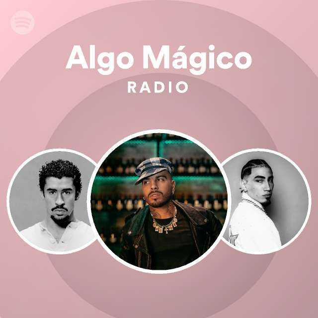 Algo Mágico Radio - playlist by Spotify | Spotify