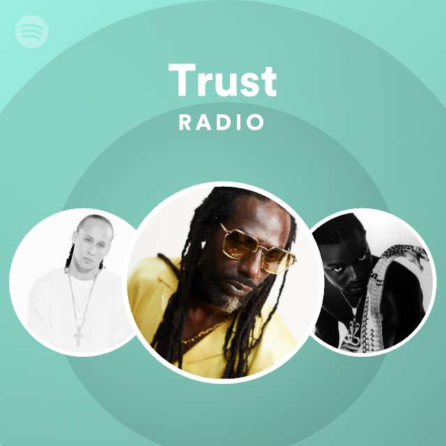 Trust Radio - playlist by Spotify | Spotify