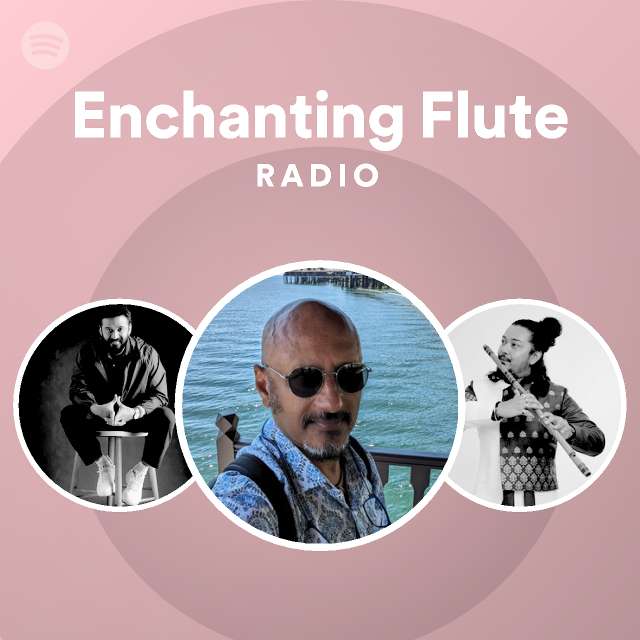 Enchanting Flute Radio - playlist by Spotify | Spotify
