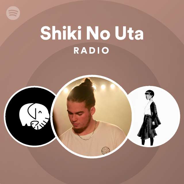 Shiki No Uta Radio - playlist by Spotify | Spotify