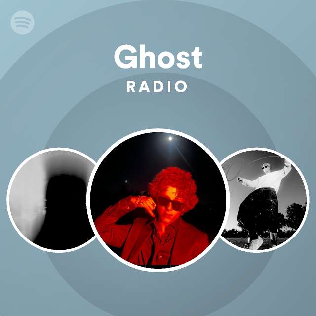 Ghost Radio - playlist by Spotify | Spotify