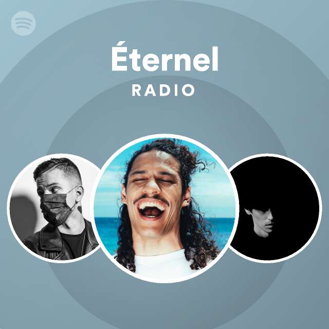 Éternel Radio - playlist by Spotify | Spotify