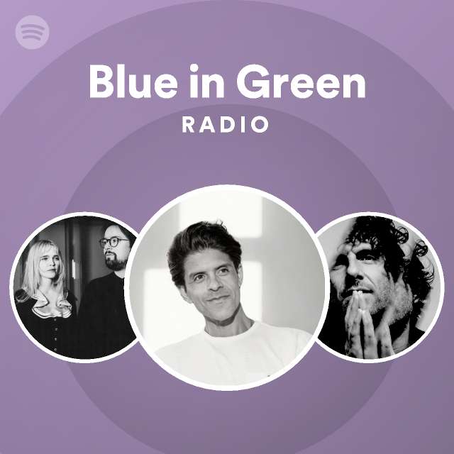 Blue in Green Radio - playlist by Spotify | Spotify