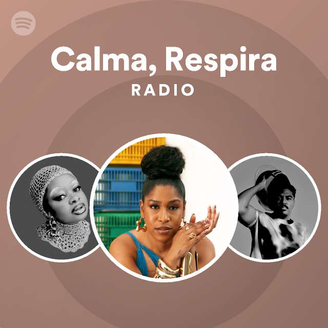 Calma, Respira Radio - playlist by Spotify | Spotify