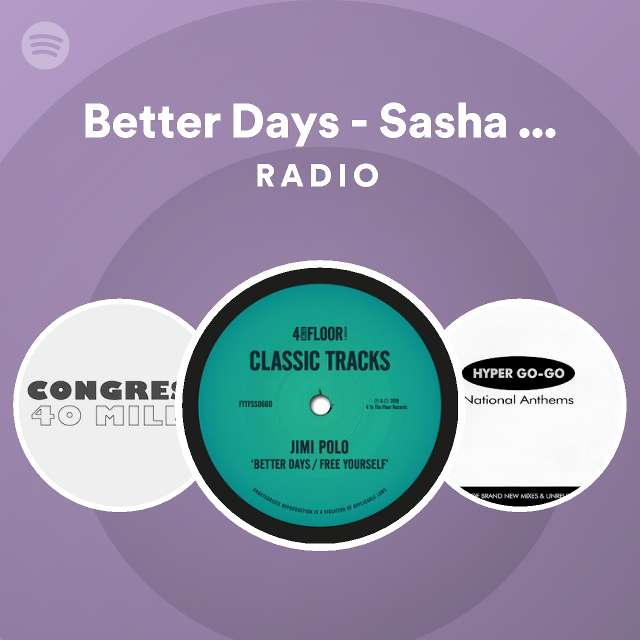 Better Days - Sasha Remix Radio | Spotify Playlist