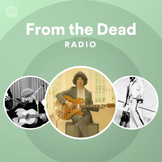 From the Dead Radio - playlist by Spotify | Spotify