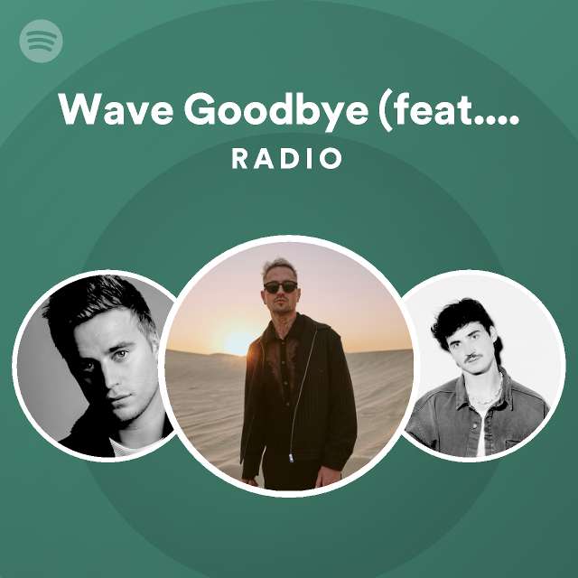 Wave Goodbye (feat. Jeffrey Jey) Radio - playlist by Spotify | Spotify