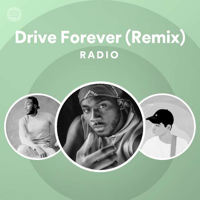 Drive Forever (Remix) Radio - playlist by Spotify | Spotify