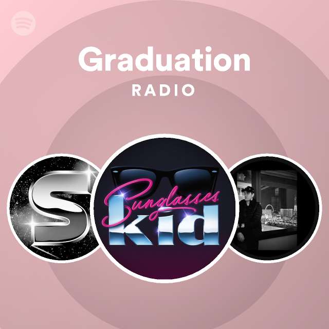 Graduation Radio - playlist by Spotify | Spotify