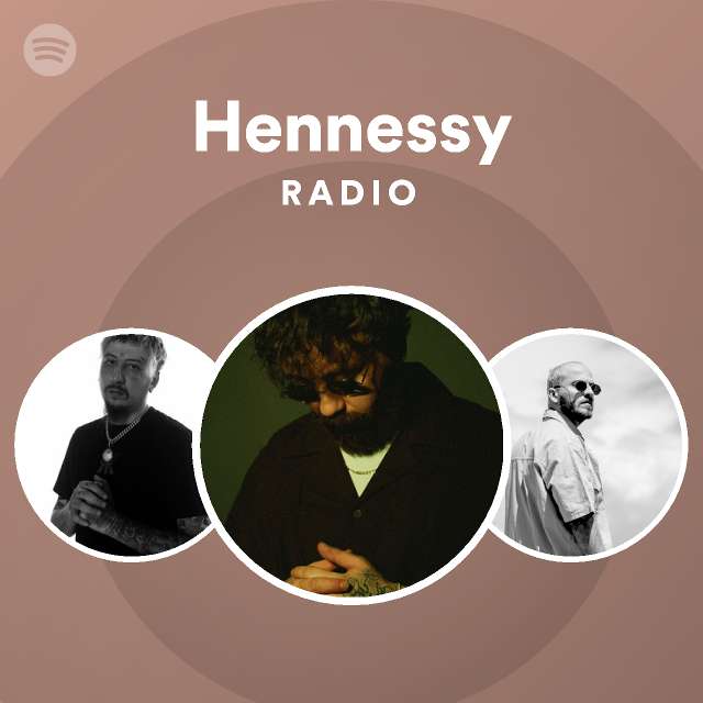 Hennessy Radio - playlist by Spotify | Spotify