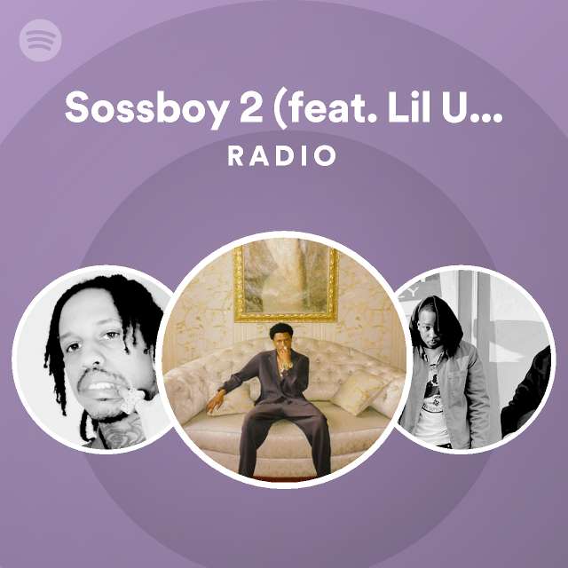 Sossboy 2 (feat. Lil Uzi Vert) Radio - playlist by Spotify | Spotify