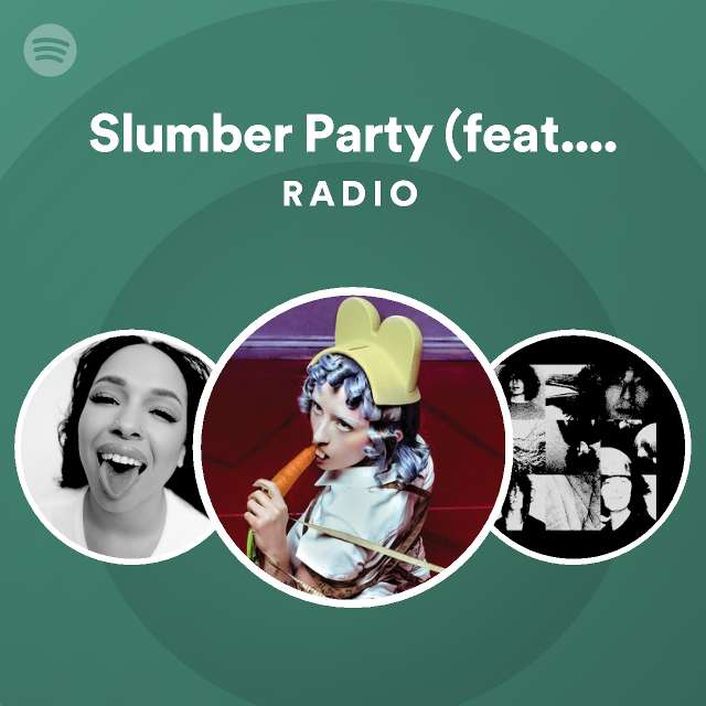 Slumber Party (feat. Princess Nokia) Radio - playlist by Spotify | Spotify
