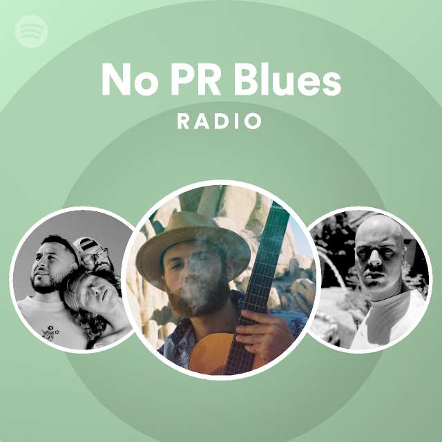 No PR Blues Radio - playlist by Spotify | Spotify