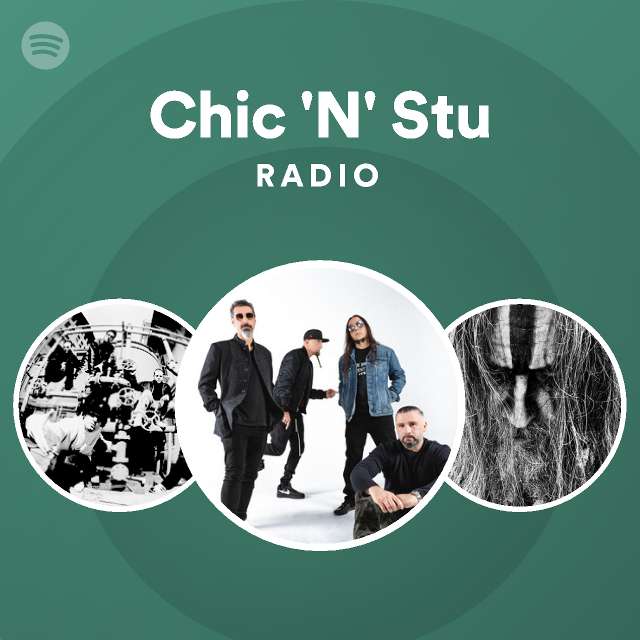 Chic 'N' Stu Radio - playlist by Spotify | Spotify