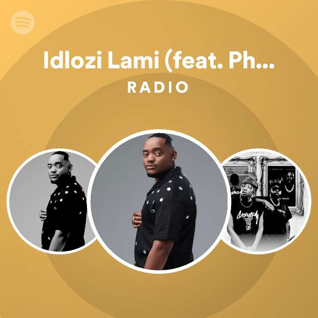Idlozi Lami (feat. Phila Dlozi, Boohle & Kabza De Small) Radio ...
