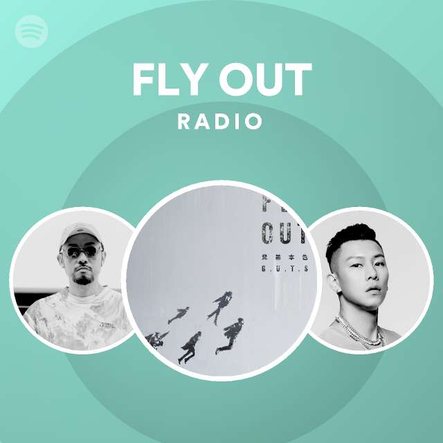 FLY OUT Radio - playlist by Spotify | Spotify