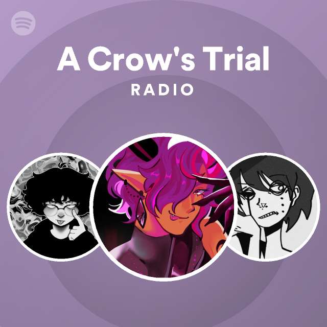 A Crow's Trial Radio | Spotify Playlist