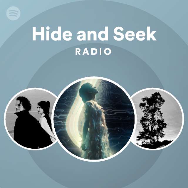 Hide and Seek Radio - playlist by Spotify | Spotify