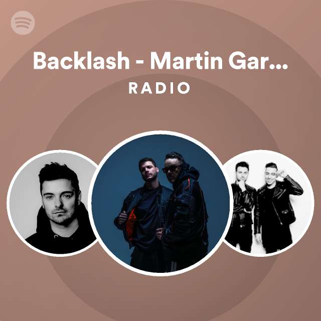 Backlash - Martin Garrix Radio Edit Radio | Spotify Playlist