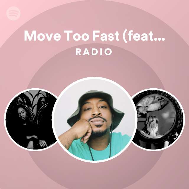 Move Too Fast (feat. Anna Wise) Radio - playlist by Spotify | Spotify