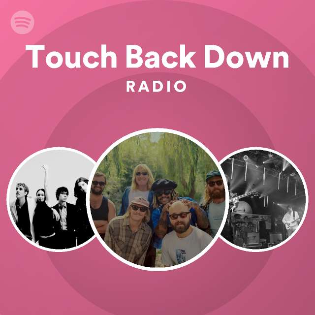 Touch Back Down Radio - playlist by Spotify | Spotify