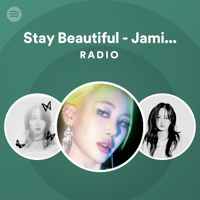 Stay Beautiful - Jamie Ver. Radio | Spotify Playlist
